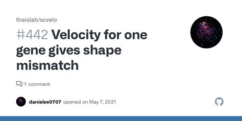 Velocity For One Gene Gives Shape Mismatch · Issue 442 · Theislab Scvelo · Github