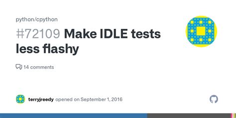 Make Idle Tests Less Flashy · Issue 72109 · Pythoncpython · Github