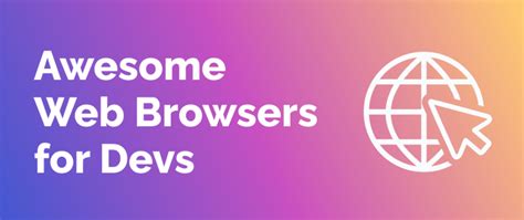 5 Awesome Web Browsers For Developers Dev Community