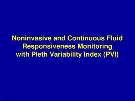 Ppt Noninvasive And Continuous Fluid Responsiveness Monitoring With Pleth Variability Index
