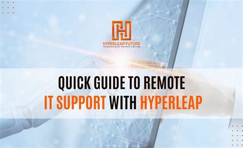 Quick Guide To Remote IT Support With Hyperleap Hyper Leap