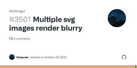 multiple svg images render blurry · issue 3501 · emilk egui · github