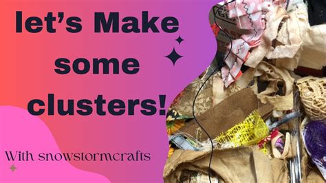 Different Ways To Make Clusters And How I Use Them In My Junk Journal Youtube