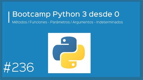 Bootcamp Python 3 Funciones Uso De Argumentos Indeterminados Youtube