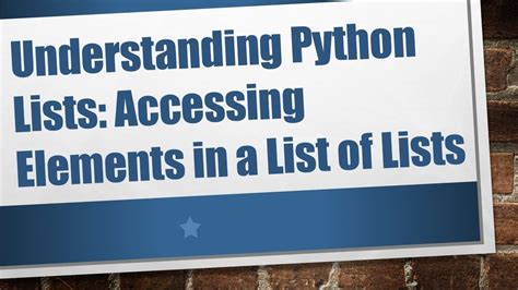 Understanding Python Lists Accessing Elements In A List Of Lists Youtube