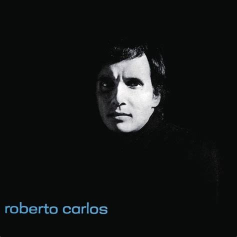 Roberto Carlos Roberto Carlos 1966 Lyrics And Tracklist Genius