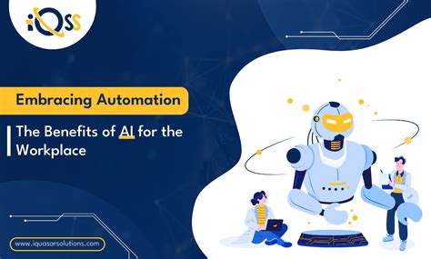 Embracing Automation The Benefits Of Ai For The Workplace Iquasar