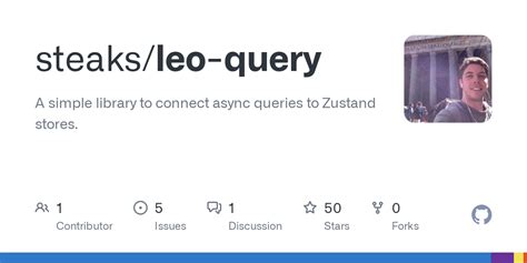 GitHub Steaks Leo Query A Simple Library To Connect Async Queries To Zustand Stores