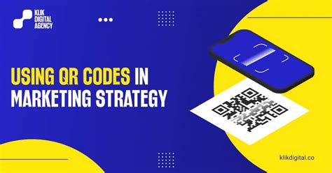 Using Qr Codes In Marketing Strategy Klik Digital