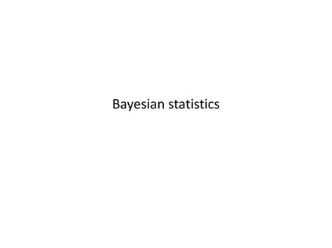 Ppt Bayesian Statistics Powerpoint Presentation Free Download Id