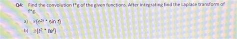 Solved 24 Find The Convolution F∗ G Of The Given Functions