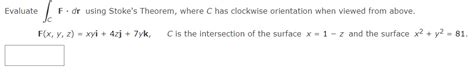 Solved Evaluate CF Dr Using Stoke S Theorem Where C Has Chegg