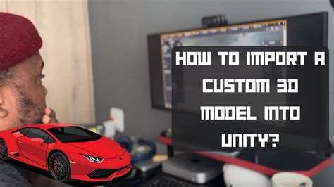 How To Import A Custom 3d Model Into Unity Beginners Tutorial Pt 5