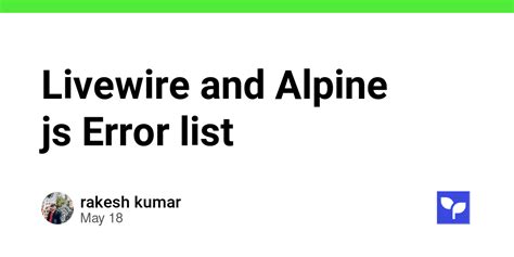 Livewire And Alpine Js Error List Debug School