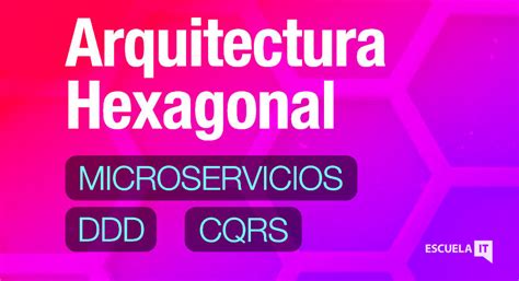 curso de arquitectura hexagonal ddd microservicios y cqrs