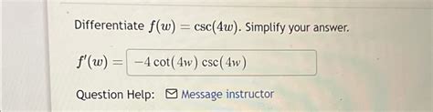 Solved Differentiate F W Csc W Simplify Your Chegg Com