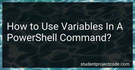 How To Use Variables In A Powershell Command In 2025