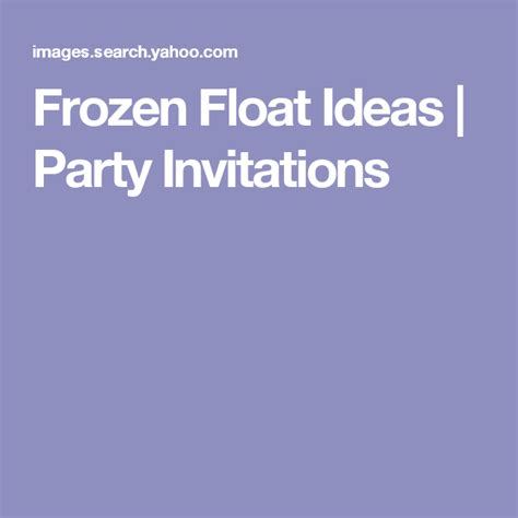 Frozen Float Ideas Party Invitations Party Invitations I Party Invitations