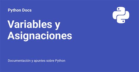Variables Y Asignaciones Python Docs