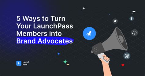 5 Ways To Turn Your Launchpass Members Into Brand Advocates Launchpass