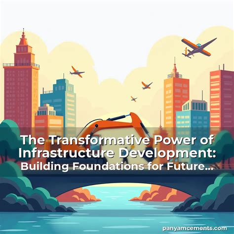 The Transformative Power Of Infrastructure Development Building
