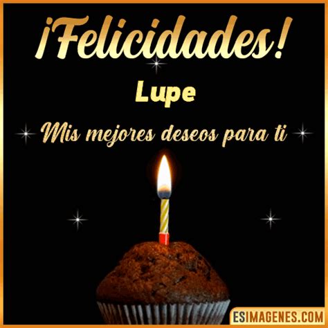 【º‿º】 Feliz Cumpleaños Lupe【 ️】32 Tarjetas Y 