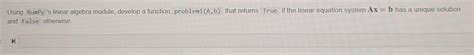 Solved Using Numpys Linear Algebra Module Develop A