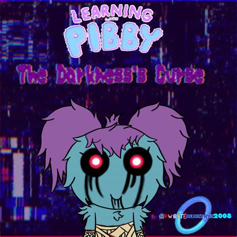 Learning With Pibby Darknesss Curse Read Desc By Sekittentail2008 On
