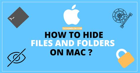 How To Hide Files And Folders On Mac Tech Emblem