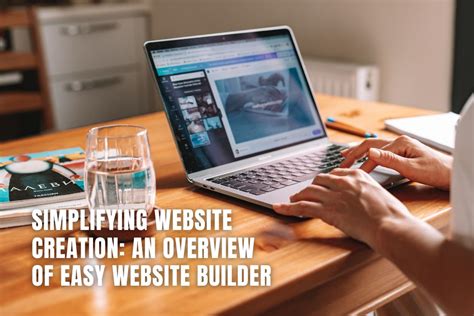 Simplifying Website Creation An Overview Of Easy Website Builder