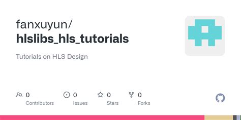 Github Fanxuyunhlslibshlstutorials Tutorials On Hls Design