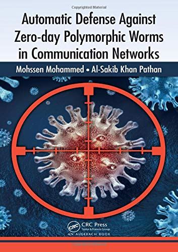 Automatic Defense Against Zero Day Polymorphic Worms In Communication Networks Mohammed