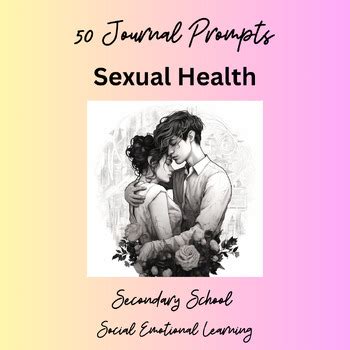 50 SEL Journal Prompts To Reflect On Sexual Health 9 12 TPT