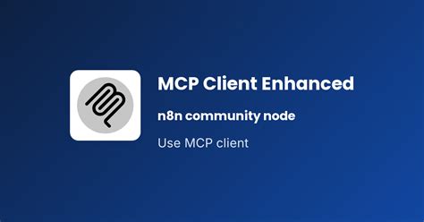 Mcp Client Enhanced N8n Community Node Ncnodes