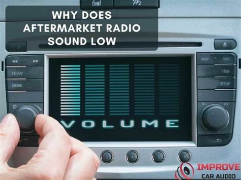 Why Does My Aftermarket Radio Sound Low Improvecaraudio Com