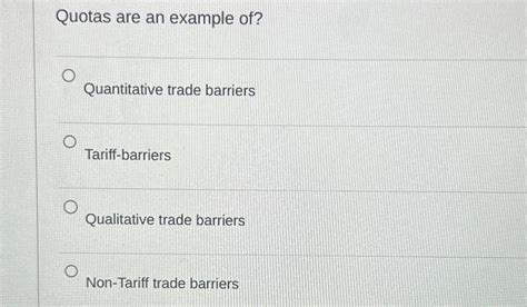 Solved Quotas Are An Example Ofquantitative Trade