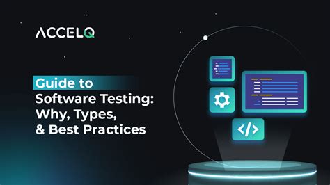Guide To Software Testing Why Types Best Practices
