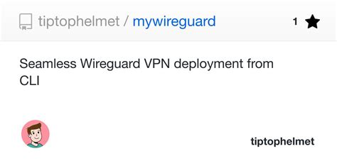 Github Tiptophelmet Mywireguard Seamless Wireguard Vpn Deployment From Cli