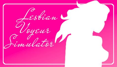 Save 52 On Lesbian Voyeur Simulator On Steam
