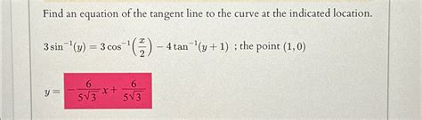 Solved Find An Equation Of The Tangent Line To The Curve At Chegg Com