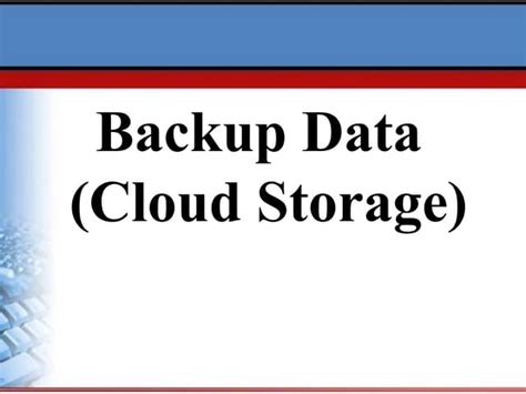 Backup Data Cloud Storage Pptx Data Storage And Warehousing Computing