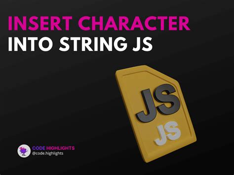 7 Simple Ways To Insert Character Into String Javascript Code Highlights