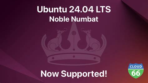 Ubuntu LTS Noble Numbat Is Now Supported