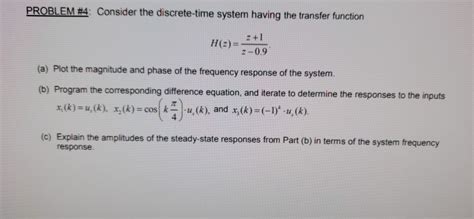 Solved PROBLEM Consider The Discrete Time System Having Chegg