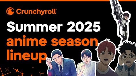 Crunchyrolls Summer 2025 Anime Season Calendar The Wonder Of Anime