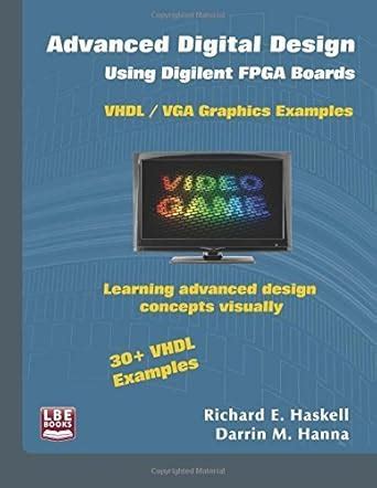 Advanced Digital Design Using Digilent Fpga Boards Vhdl Vga Graphics Examples By Richard E