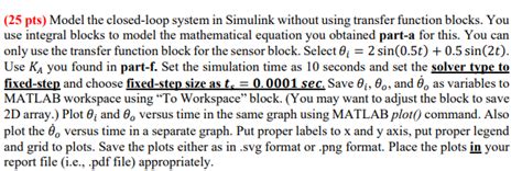 Solved 25 Pts Model The Closed Loop System In Simulink Chegg Com