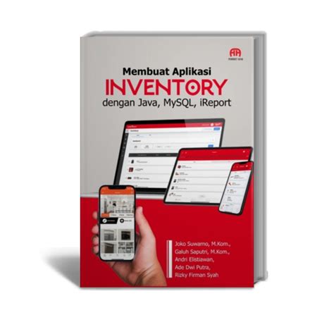 membuat aplikasi inventory dengan java mysql ireport penerbit adab