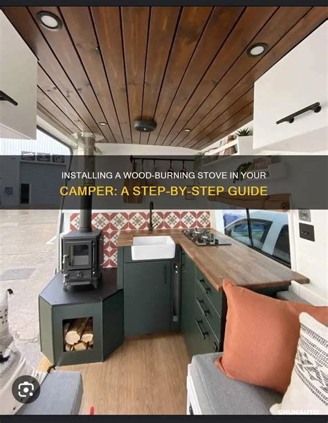 Installing A Wood Burning Stove In Your Camper A Step By Step Guide