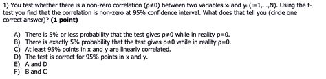Solved 1 You Test Whether There Is A Non Zero Correlation